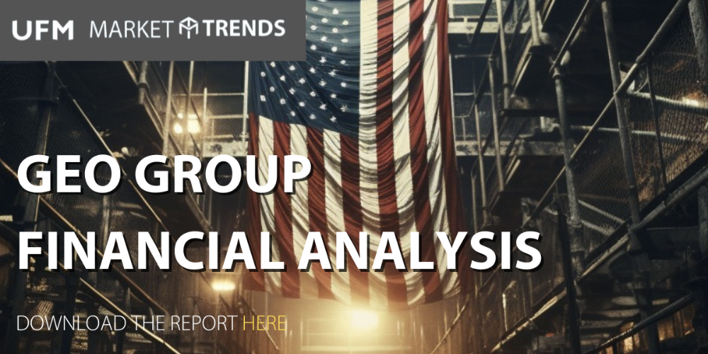 GEO Group Financial Analysis - UFM Market Trends