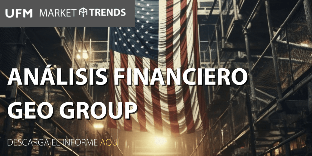 Análisis financiero GEO Group - UFM Market Trends